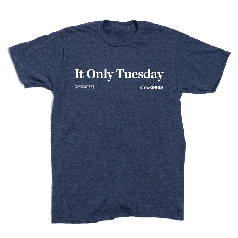 'It Only Tuesday' Headline T-Shirt from The Onion Store