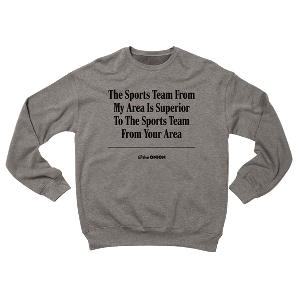 'The Sports Team From My Area' Headline Sweatshirt from The Onion Store